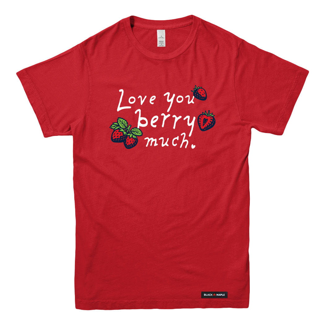 Love you Berry Much T-shirt – Black Maple Trading Co.